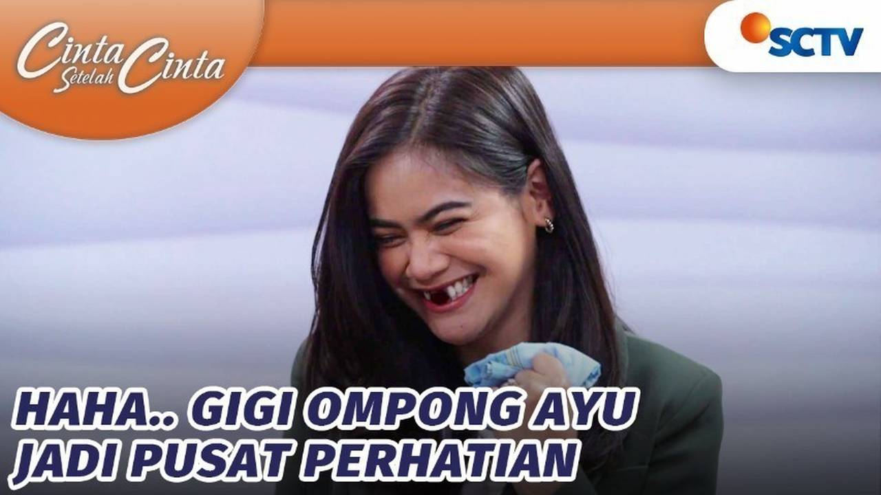 [Gratis] Cinta Setelah Cinta - Gigi Ompong Ayu Bikin Orang-orang Salfok | Cinta Setelah Cinta ...
