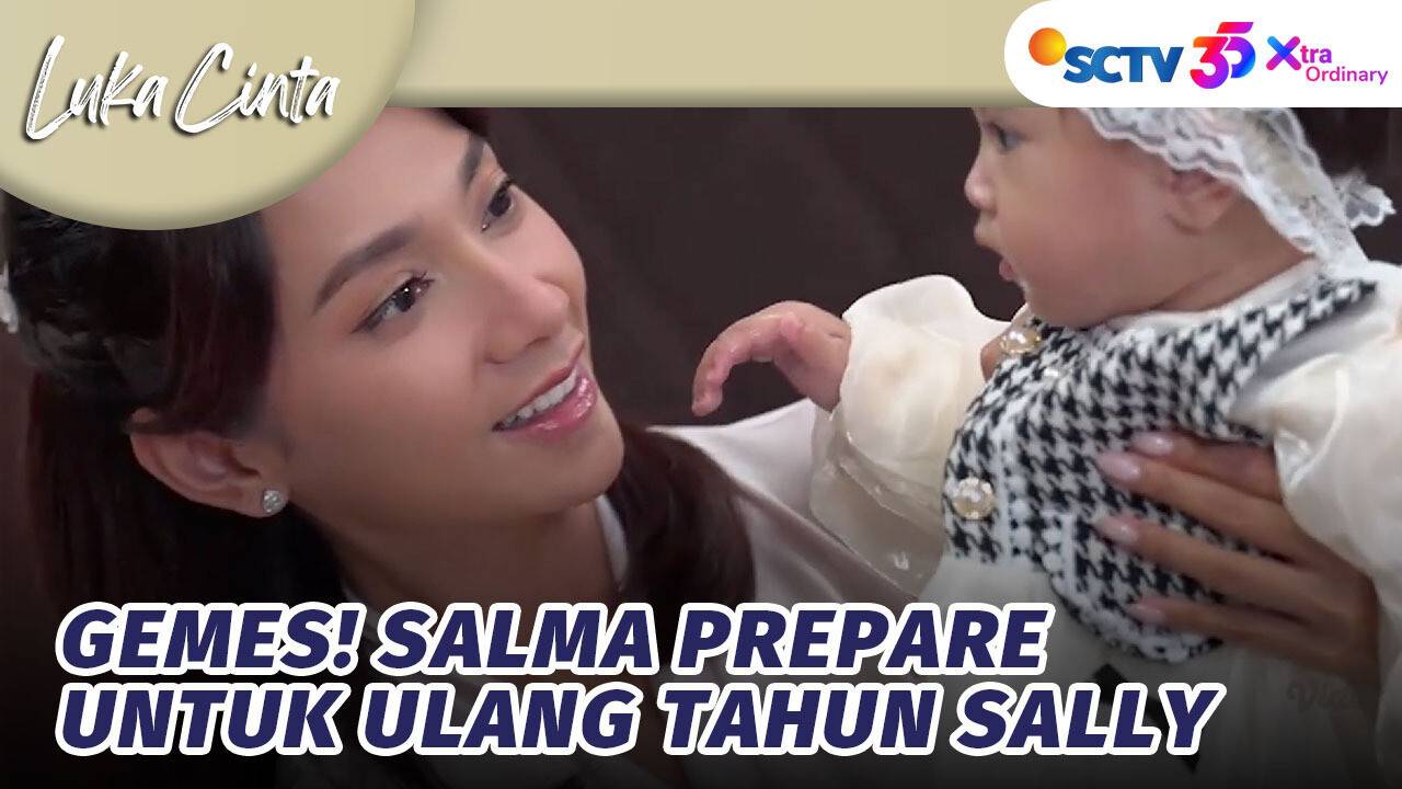 [Gratis] Luka Cinta - Jelang Ulang Tahun Sally, Salma Pilih-pilih ...