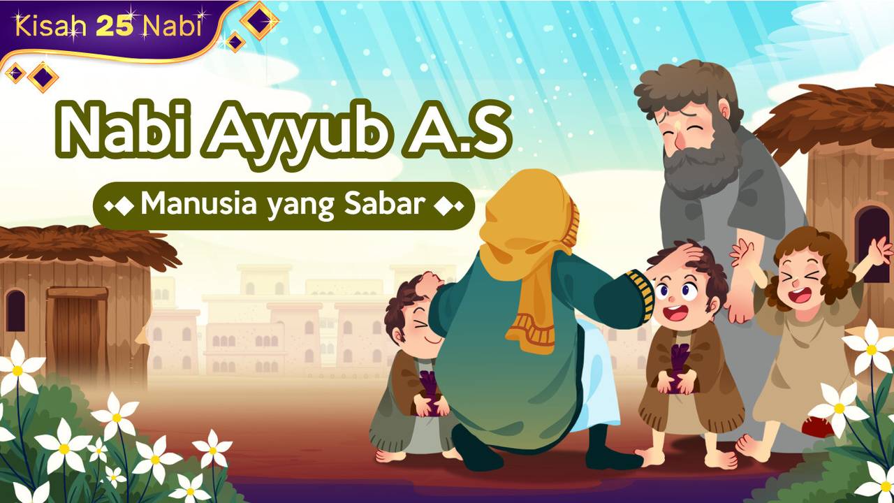 KABI - Kisah Sahabat Nabi - Kisah Nabi Ayyub - Manusia Paling Sabar | Kisah Teladan Nabi ...