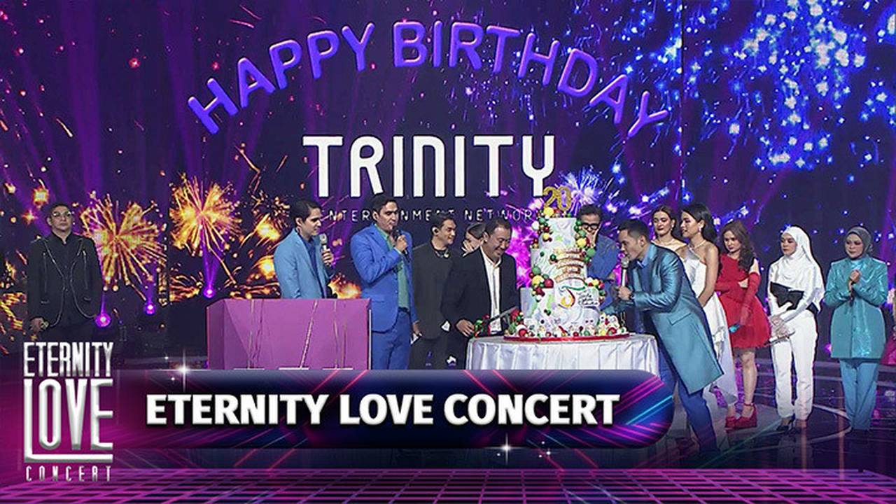 Happy Anniversary!! Selamat Ulang Tahun Ke-20 Trinity Optima Production! | Eternity Love Concert ...