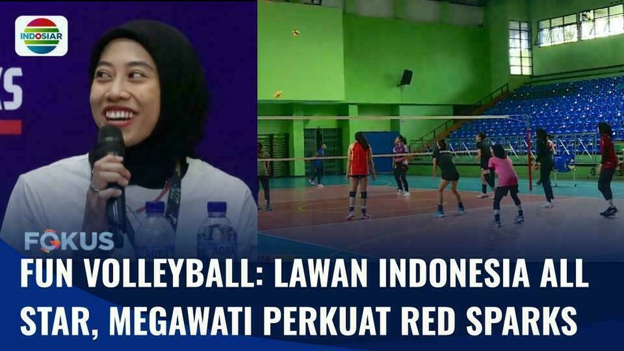 Fun Volleyball: Lawan Indonesia All Star, Megawati Hangestri Perkuat ...