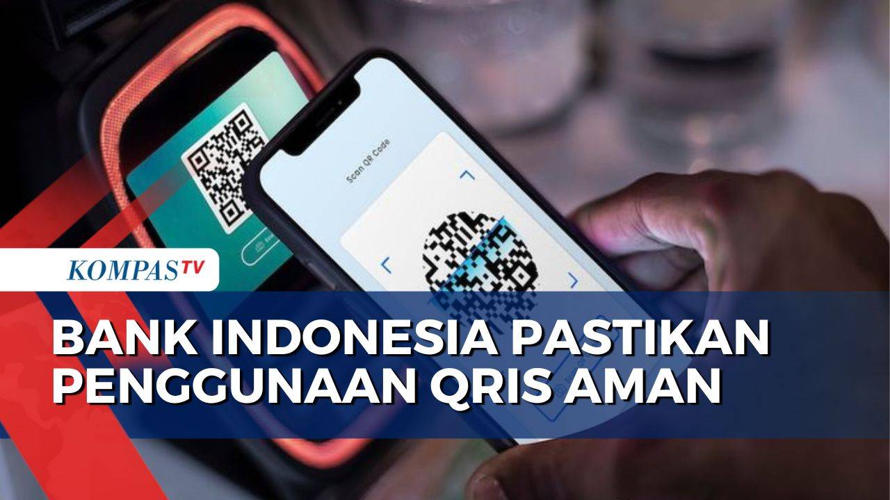 Bank Indonesia Pastikan QRIS atau QR Code Aman Digunakan - Kompas TV ...