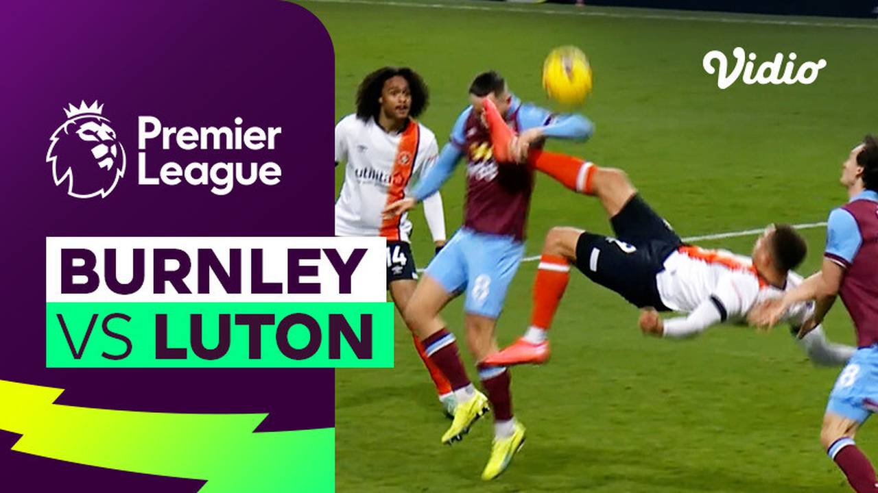 Burnley vs Luton - Mini Match | Premier League 23/24 | Vidio