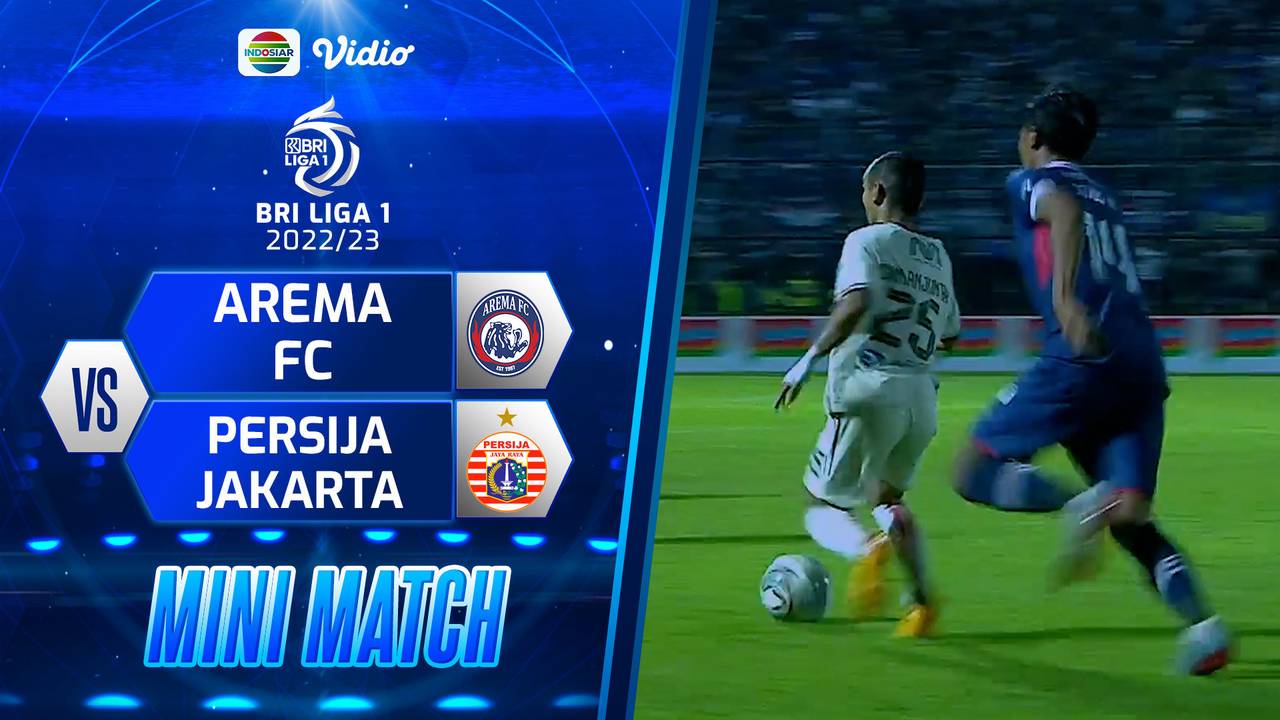 Mini Match - Arema FC VS Persija Jakarta | BRI Liga 1 2022/2023 | Vidio