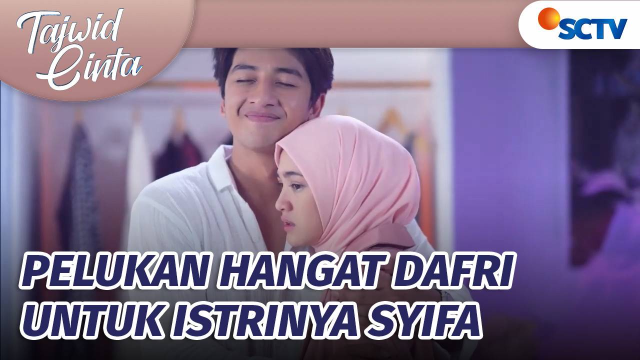 Tajwid Cinta - Begitu Erat, Pelukan Dafri Pada Istrinya Syifa! | Tajwid Cinta - Episode 29 (2022 ...