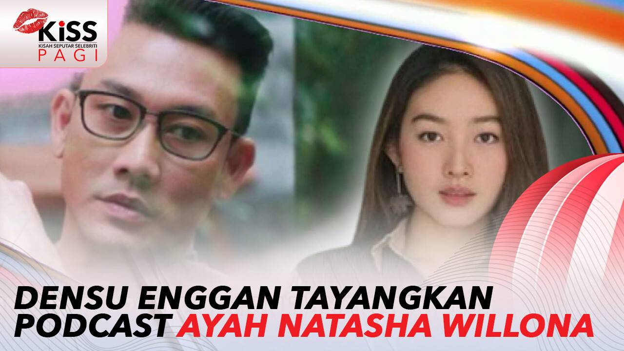 Sangat Sensitif, Denny Sumargo Enggan Tayangkan Podcast Ayah Natasha Willona | Kiss Pagi | Vidio