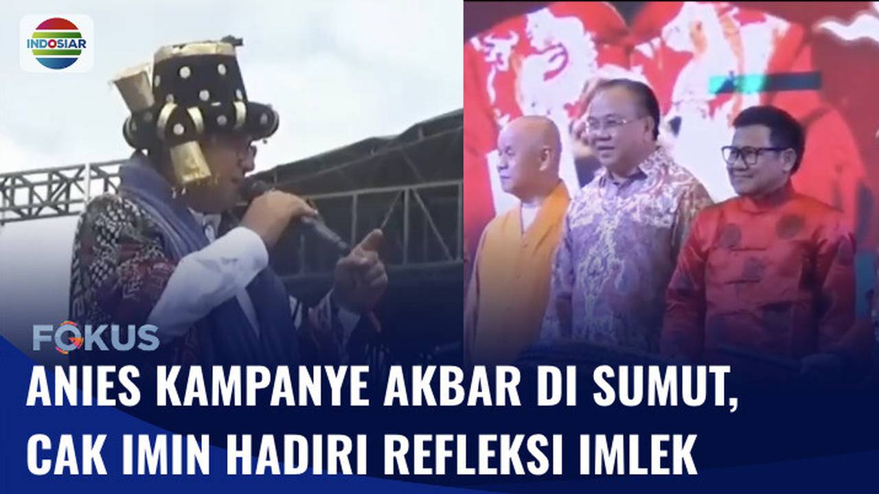 Anies Kampanye Akbar di Sumut, Cak Imin Hadiri Kegiatan Refleksi Imlek 2024 di Tambora | Fokus ...