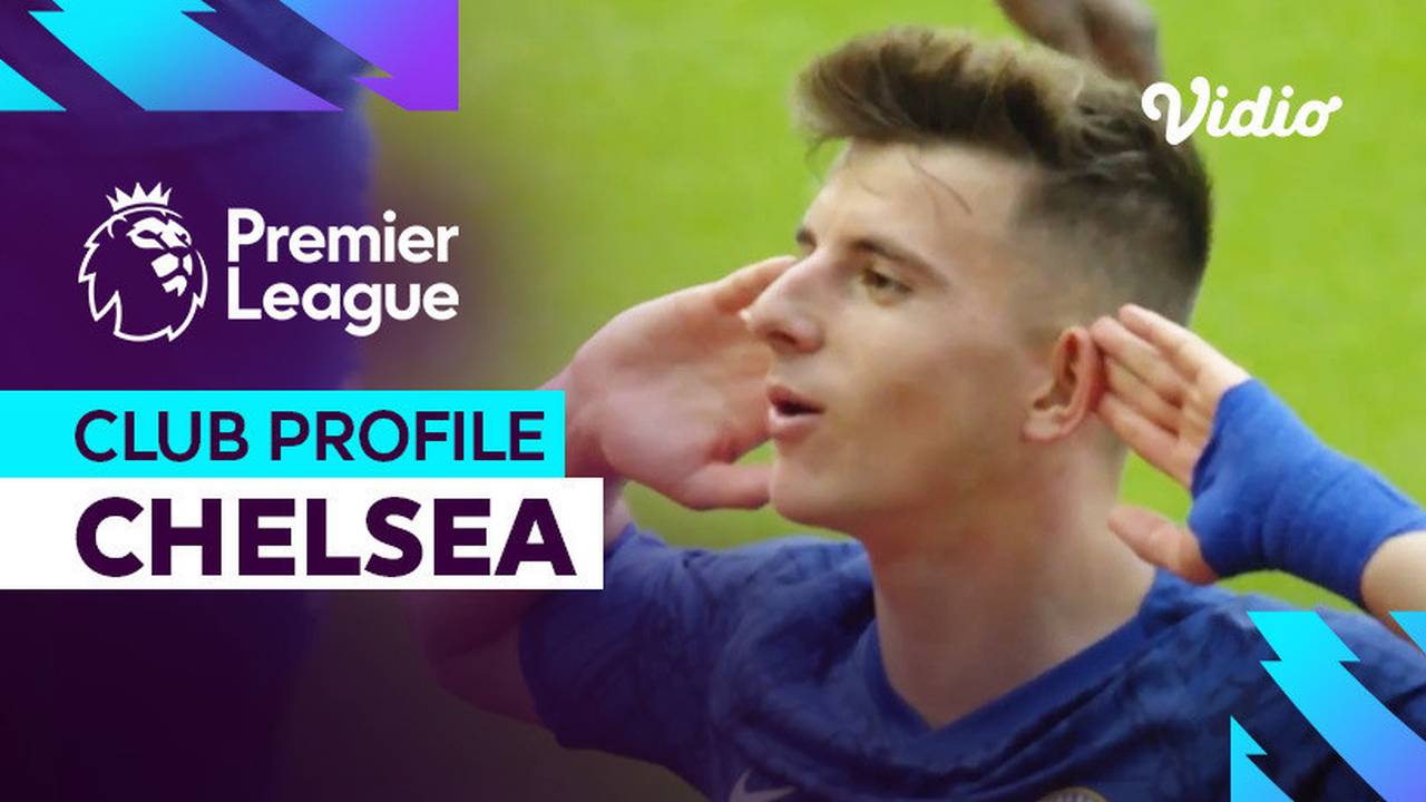 Profil Klub - Chelsea | Premier League 2023-24 | Vidio