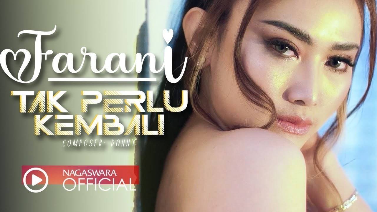 Farani - Tak Perlu Kembali (Official Music Video NAGASWARA) | Vidio