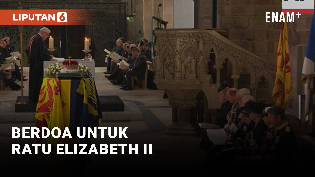 Layanan Doa di Edinburgh untuk Ratu Elizabeth II - liputan6.com