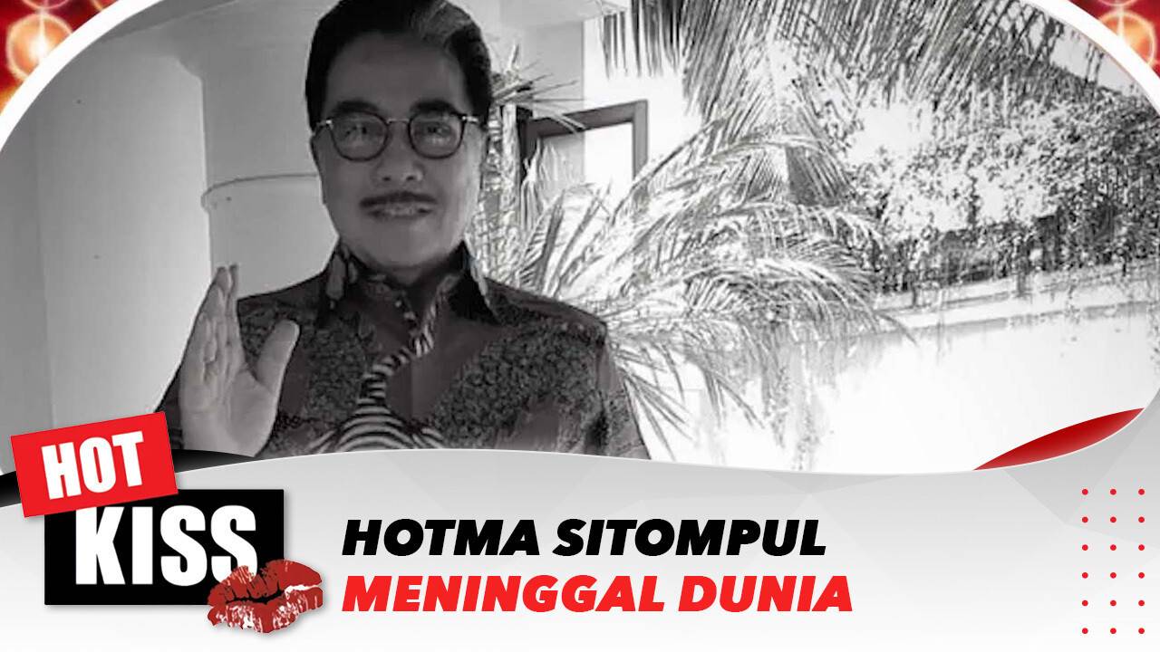 Hotma Sitompul Meninggal Dunia | Hot Kiss