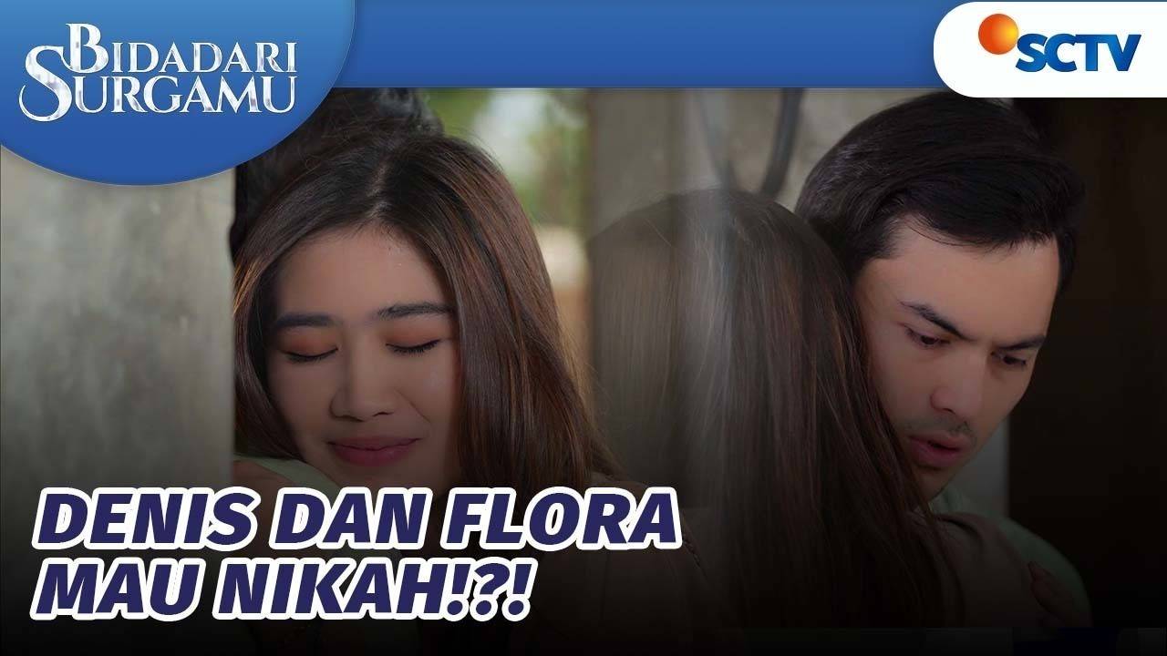 [Gratis] Bidadari Surgamu - Salah Denger Gak Sih, Flora Denis Akan Menikah? | Bidadari Surgamu ...