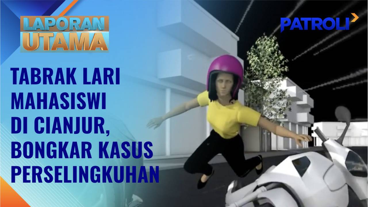 Laporan Utama: Buntut Tabrak Lari Tewaskan Mahasiswi, Kasus ...