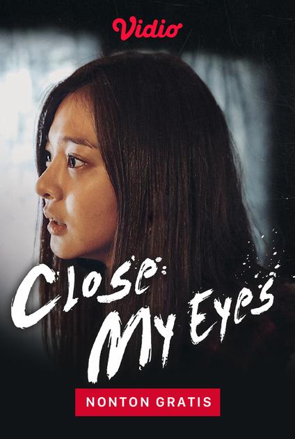 Nonton Close My Eyes 2017 Sub Indo Vidio