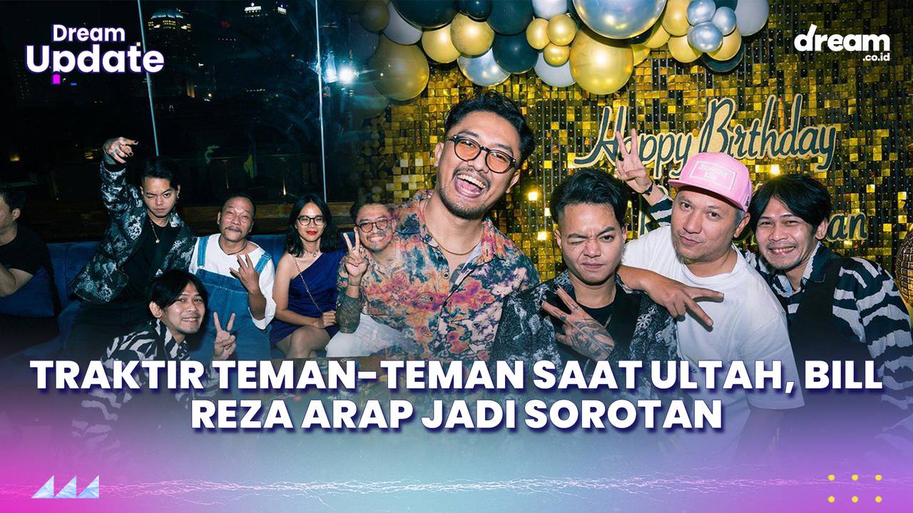Traktir Teman-teman Saat Ultah, Bill Reza Arap jadi Sorotan - DreamID