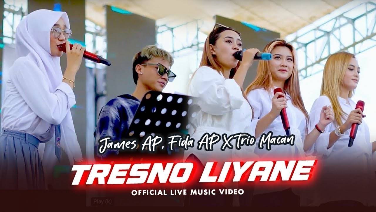 James AP X Fida AP X Trio Macan - Tresno Liyane (Officia Music Video) | Live Version | Vidio