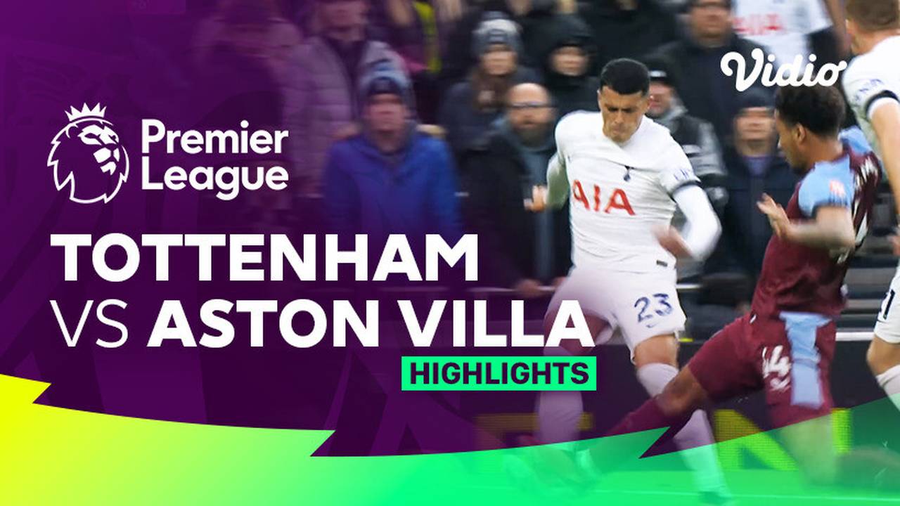 Tottenham Vs Aston Villa Highlights Premier League 23 24 Vidio