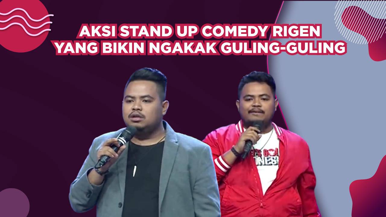 Ngakak Guling-guling! Aksi Stand Up Comedy Terlucu Rigen di Indosiar ...