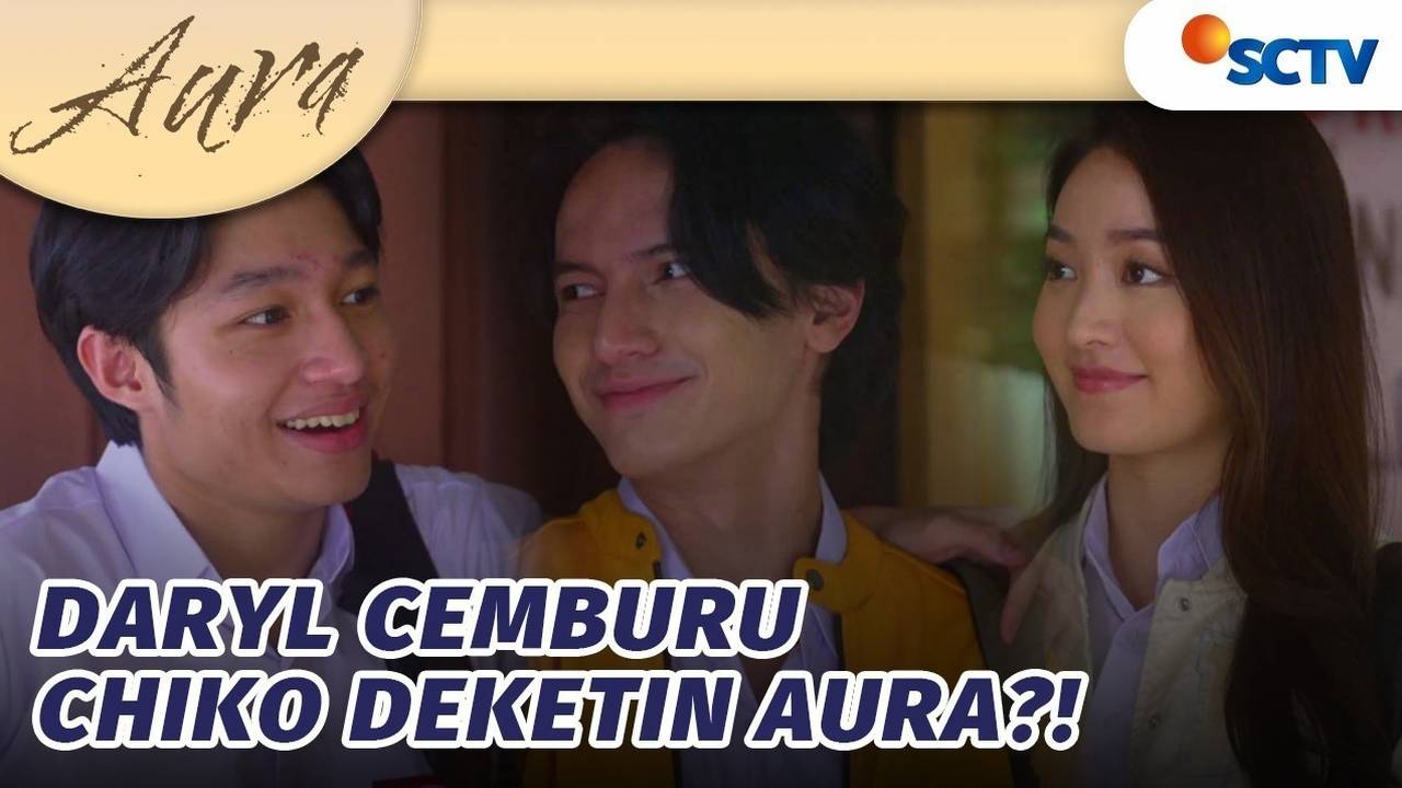 [Gratis] Aura - Waduhh Daryl Langsung Lepasin Tangan Chiko dari Aura | Aura Episode 3 (2022)