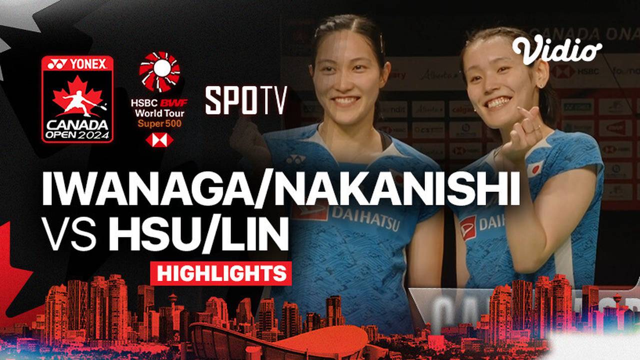Rin Iwanaga/Kie Nakanishi (JPN) vs Hsu Yin-Hui/Lin Jhih Yun (TPE) - Highlights | Yonex Canada ...