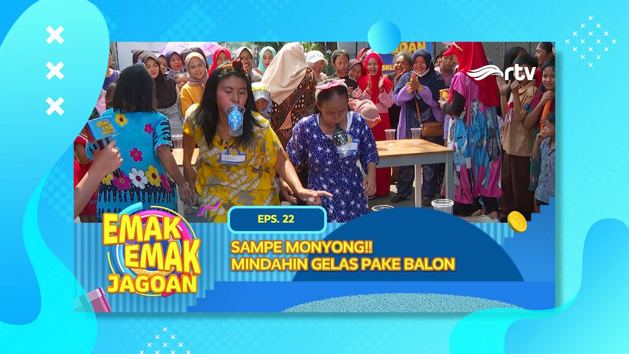 Sampe Monyong!! Mindahin Gelas Pake Balon | EMAK EMAK JAGOAN RTV | Vidio