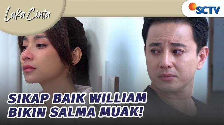 [Gratis] Luka Cinta - Salma Mulai Muak dengan Sikap Baik William ...