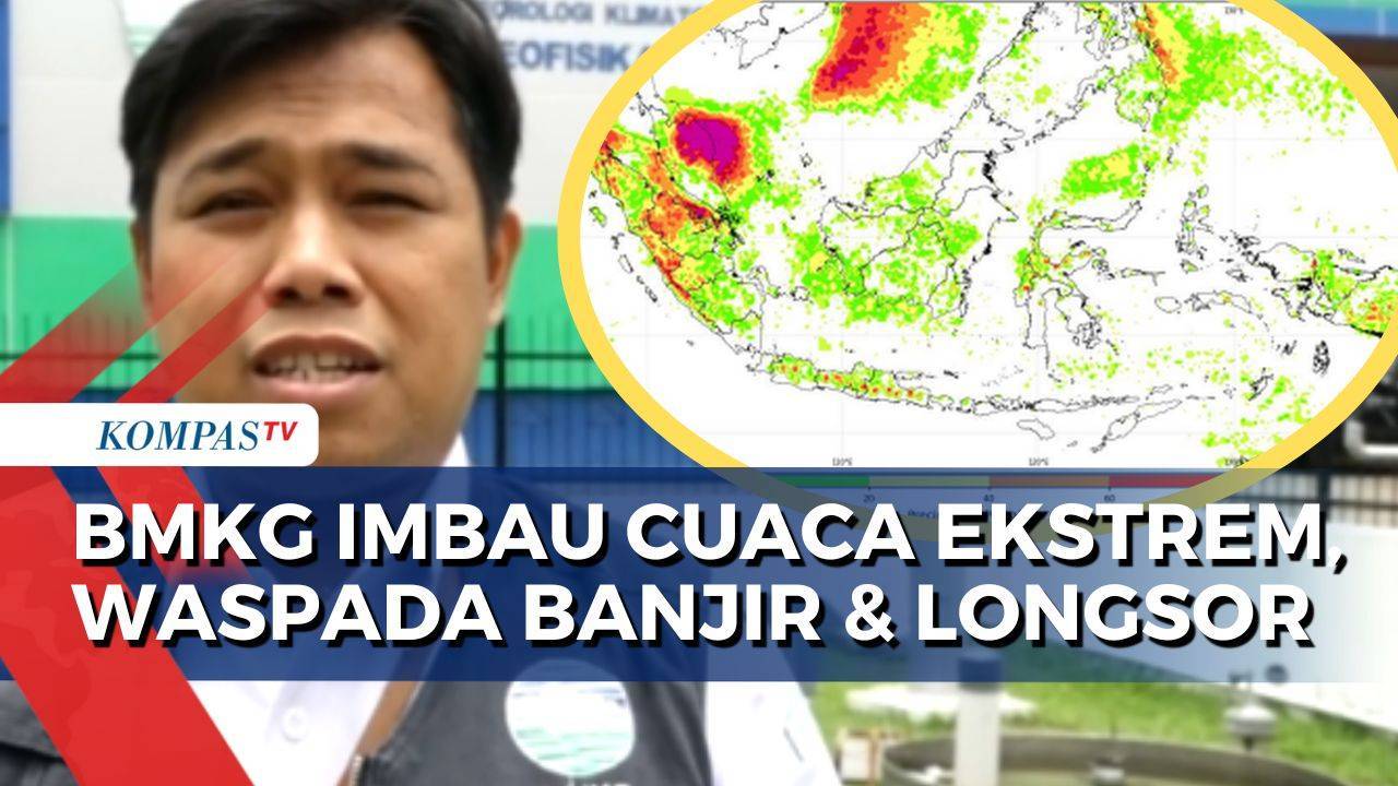 BMKG: Prediksi Cuaca Ekstrem dari November 2024 hingga Maret 2025, Waspada Banjir dan Longsor ...