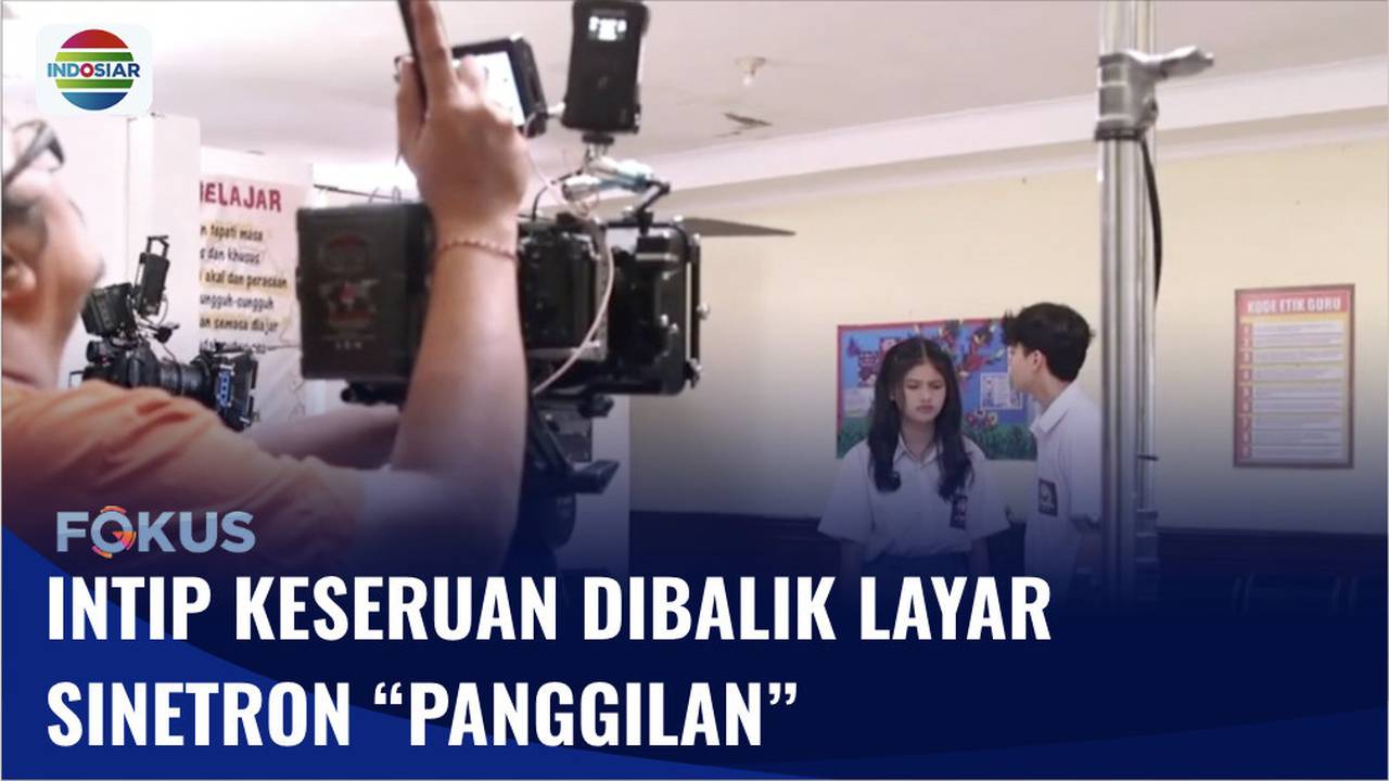 Kesuruan di Balik Layar Sinetron “Panggilan” | Fokus - INDOSIAR