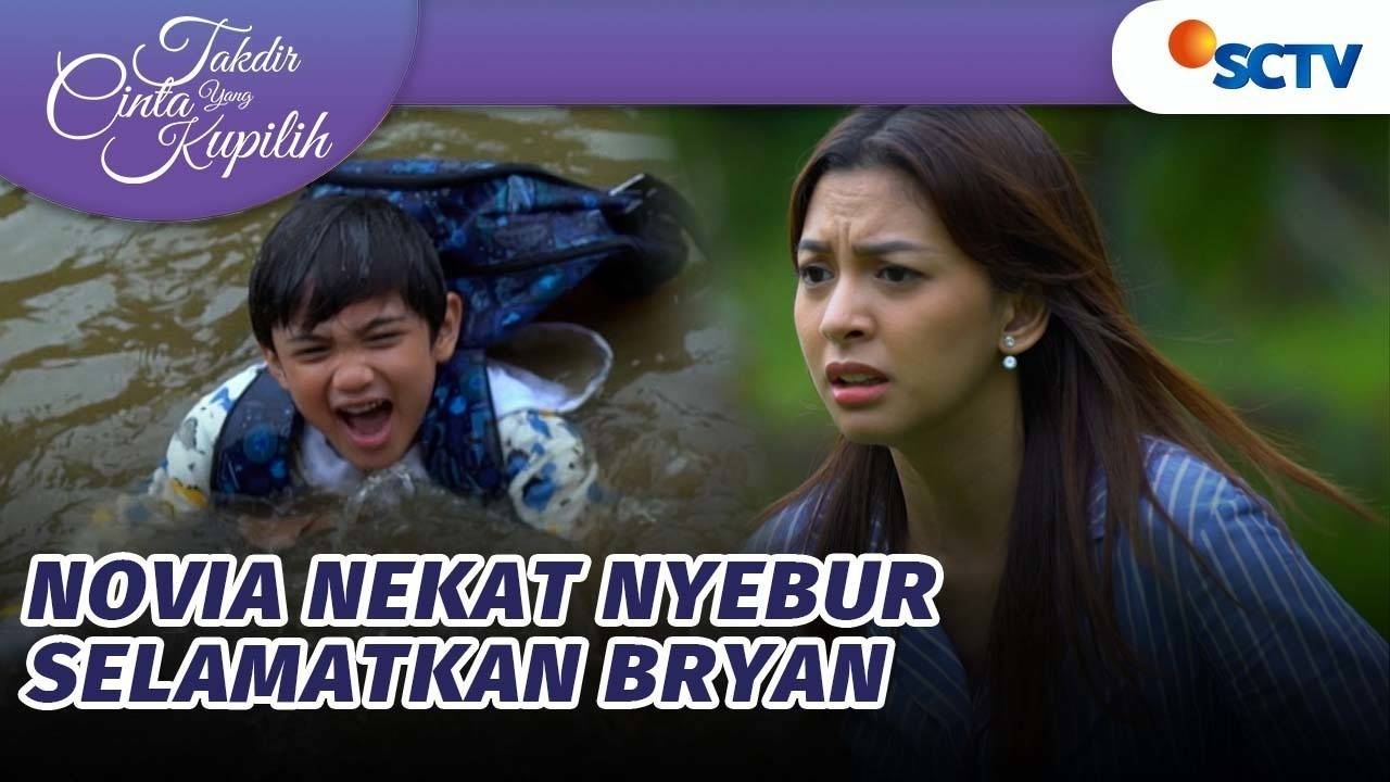 [Gratis] Takdir Cinta Yang Kupilih - Novia Nekat Selamatkan Bryan yang Terjatuh ke Sungai ...