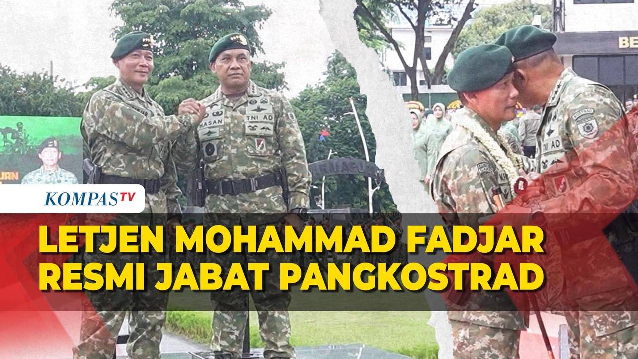 Momen Letjen TNI Mohammad Fadjar Resmi Jadi Pangkostrad Gantikan Letjen TNI Mohamad Hasan ...