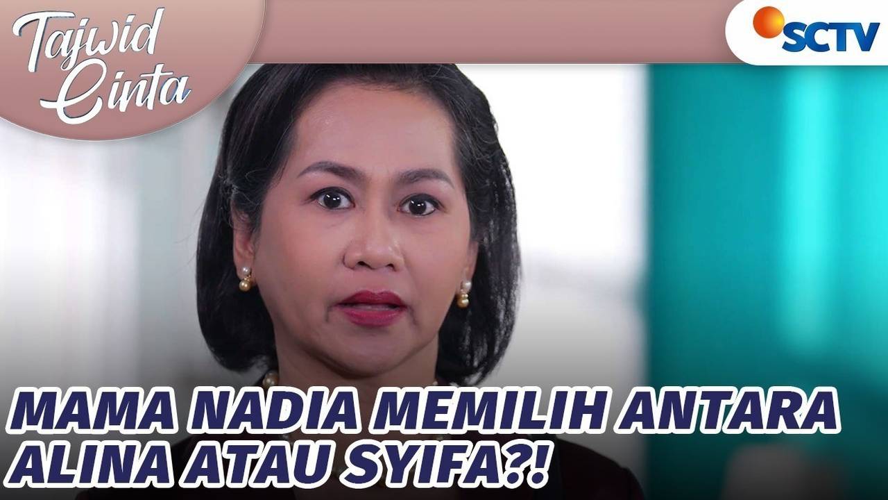 [Gratis] Tajwid Cinta - Mama Nadia Disuruh Memilih Alina atau Syifa?! | Tajwid Cinta - Episode ...