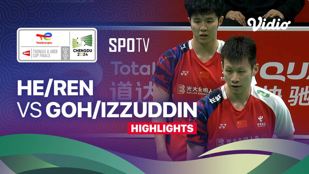 He Ji Ting/Ren Xiang Yu (CHN) vs Goh Sze Fei/Nur Izzuddin (MAS ...