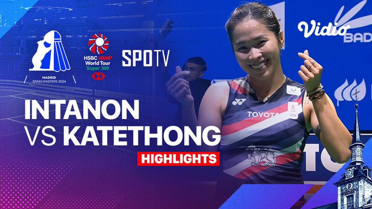 Women's Singles: Ratchanok Intanon (THA) vs Supanida Katethong (THA) - Highlights | Madrid Spain ...