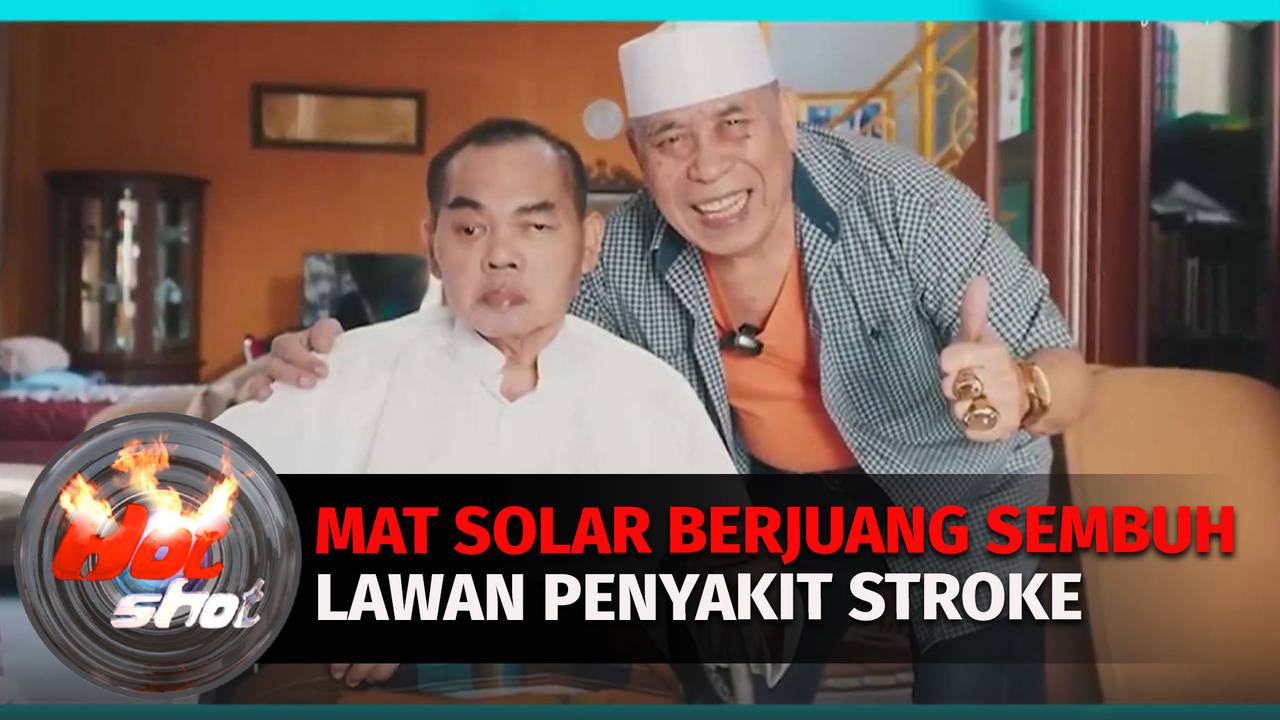 Kondisi Terkini Mat Solar, Yang Idap Stroke Sejak Lama | Hot Shot