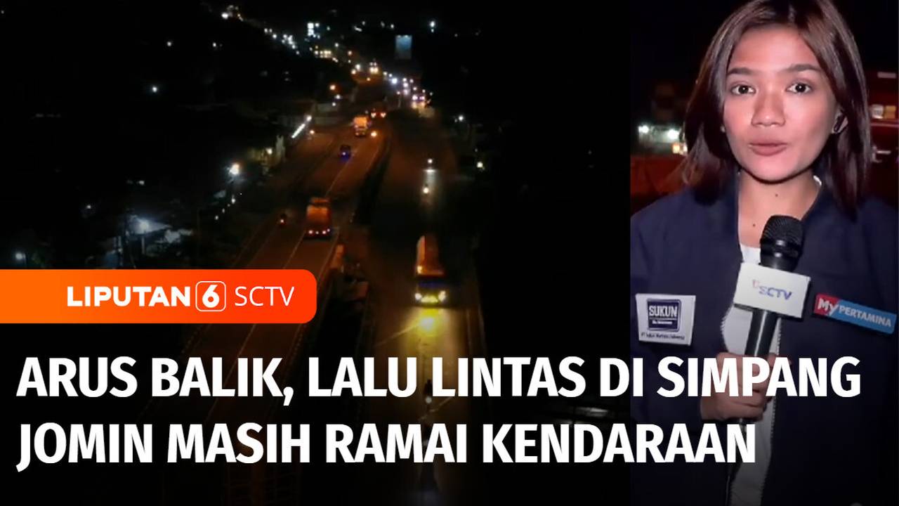 Live Report: Pantauan Arus Balik, Lalu Lintas di Simpang Jomin Ramai Kendaraan | Liputan 6 ...
