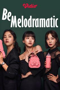 Nonton Be Melodramatic (2019) Sub Indo | Vidio