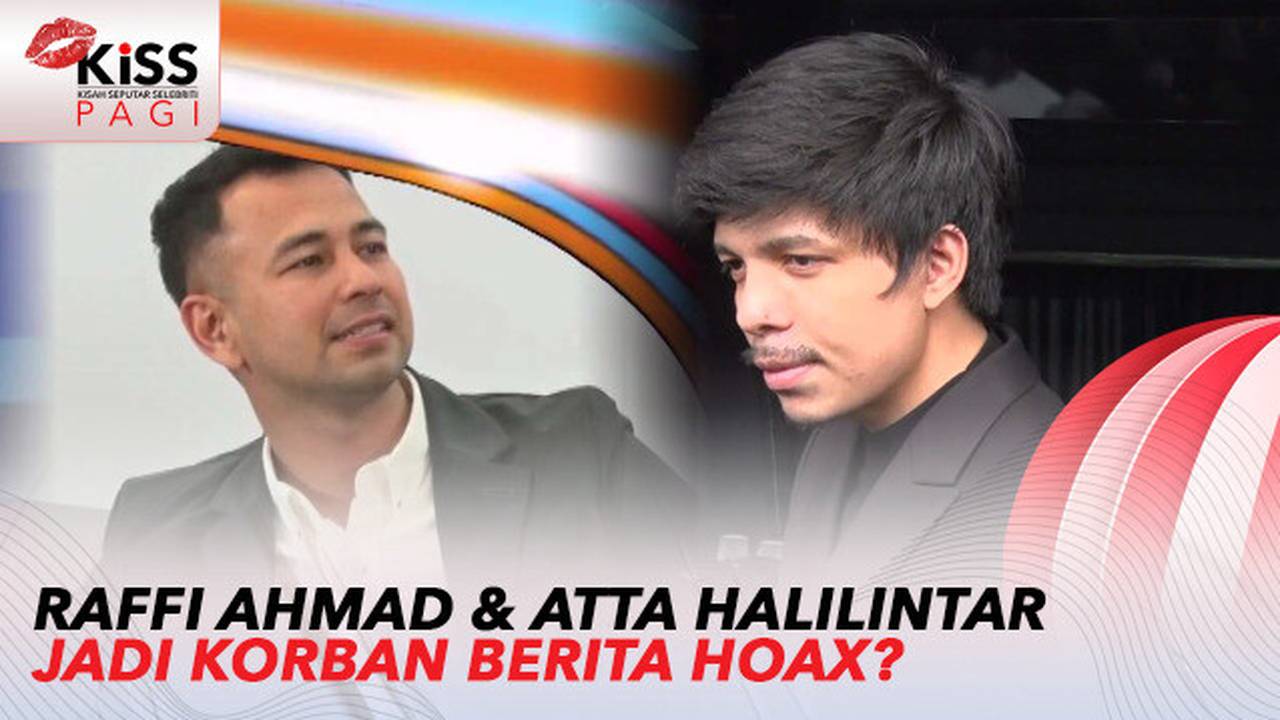 Raffi Ahmad dan Atta Halilintar Diduga Menjadi Korban Berita Hoax ...