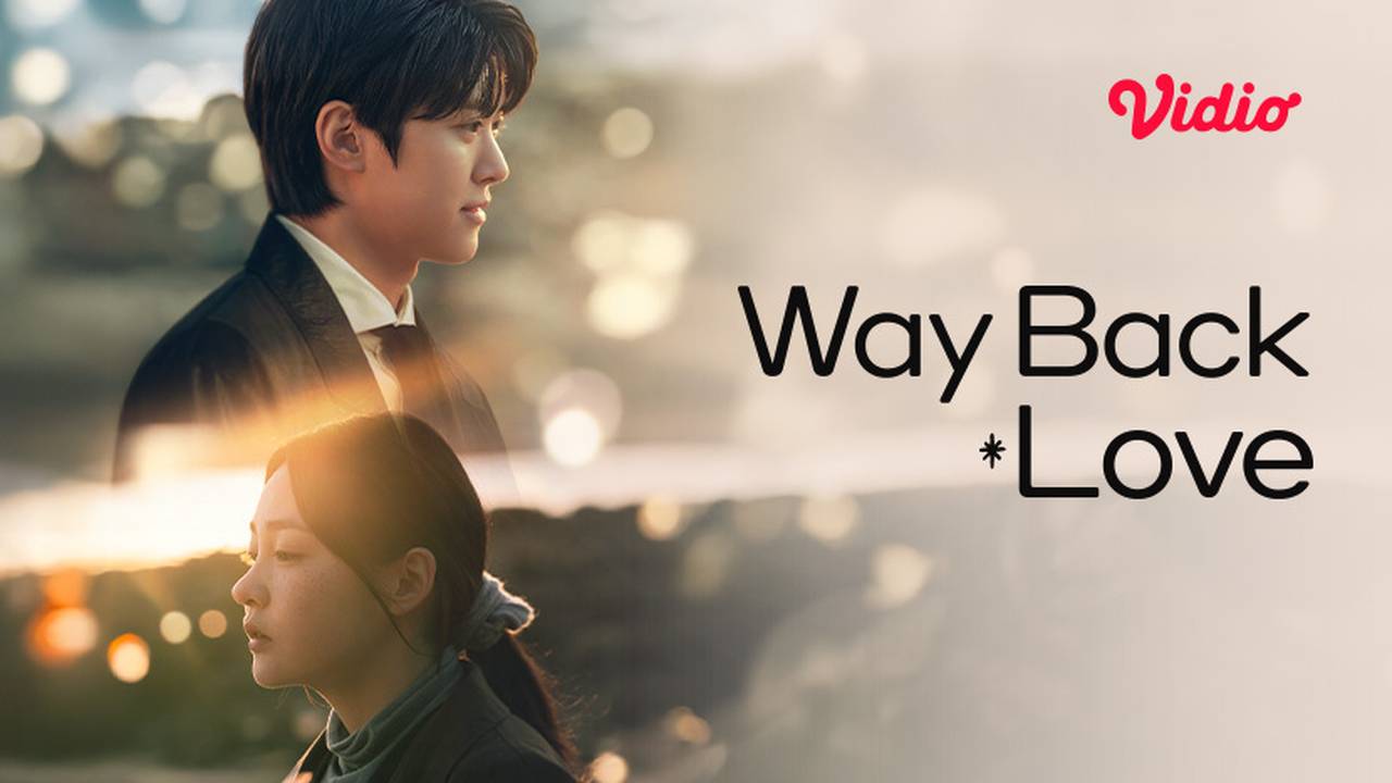 Nonton Way Back Love (2025) Sub Indo