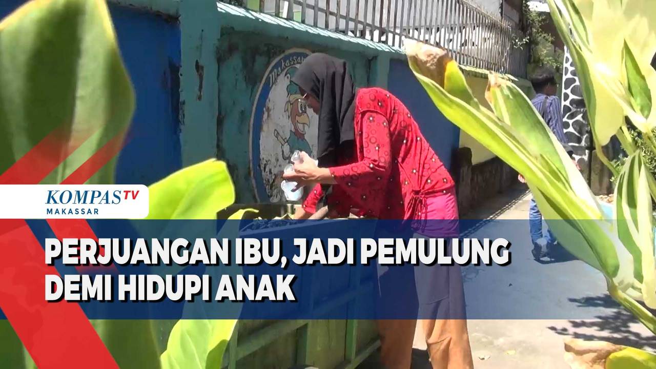 Perjuangan Ibu, Jadi Pemulung Demi Hidupi Anak - Kompas TV | Vidio
