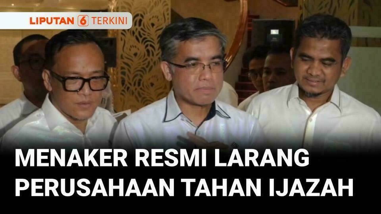 Resmi, Pemerintah Larang Perusahaan Tahan Ijazah Pekerja | Liputan 6 - SCTV | Vidio