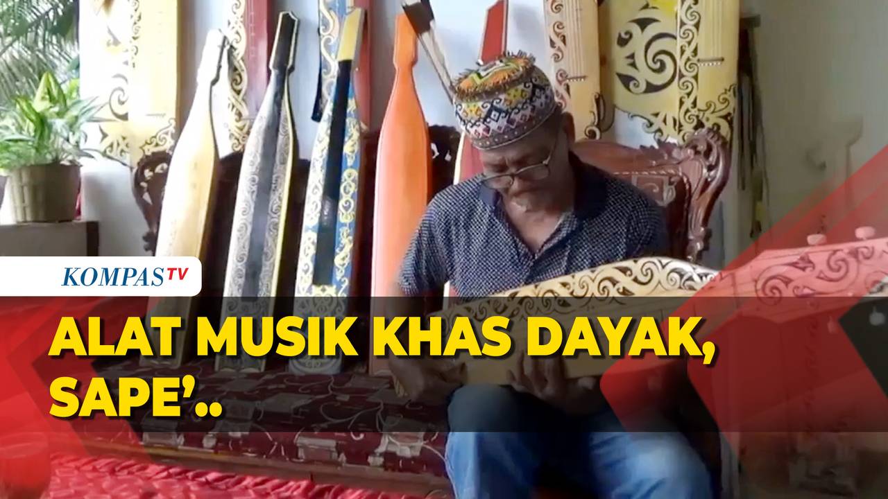 Lebih Dekat Dengan Sape, Alat Musik Tradisional Khas Dayak - Kompas TV