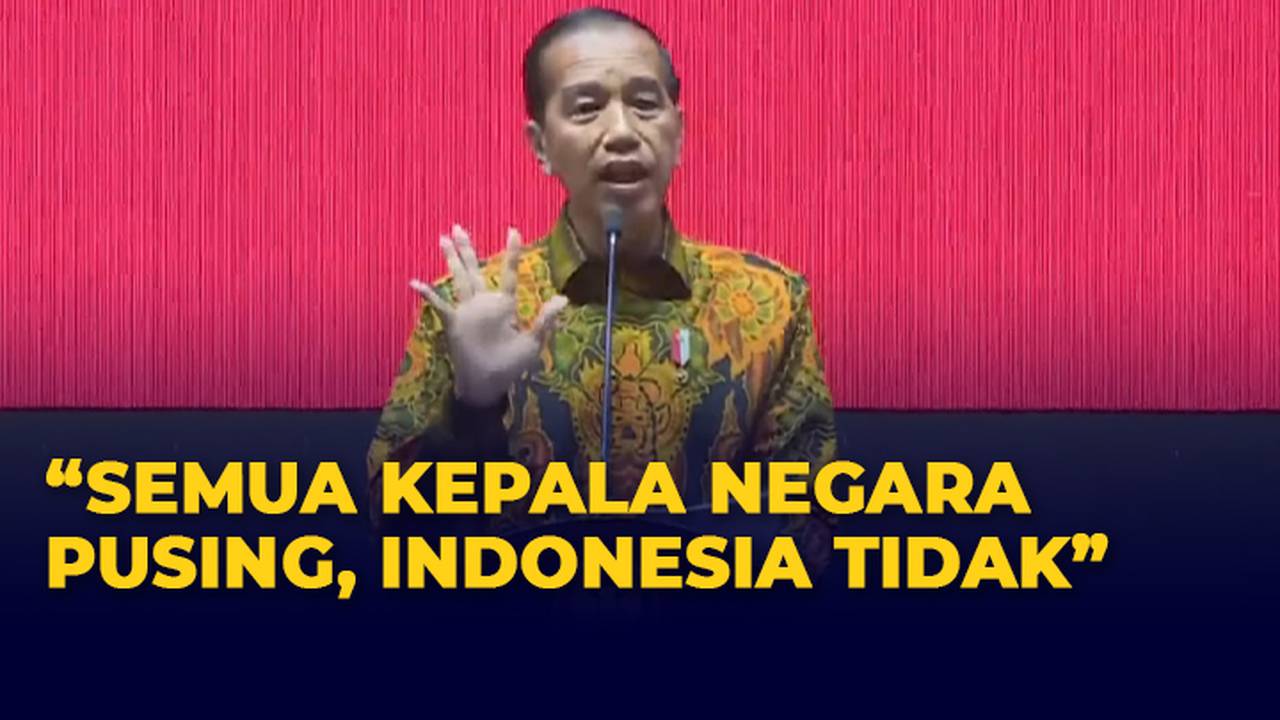 Jokowi soal Ekonomi Global: Semua Kepala Negara Pusing, Indonesia Tidak ...