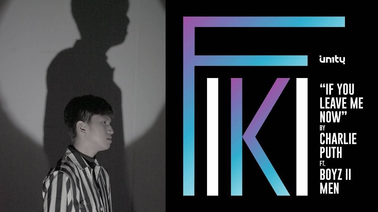 #UN1TYCoverProject Fiki ft.Fajri Zweitson Fenly - If You Leave Me Now ...