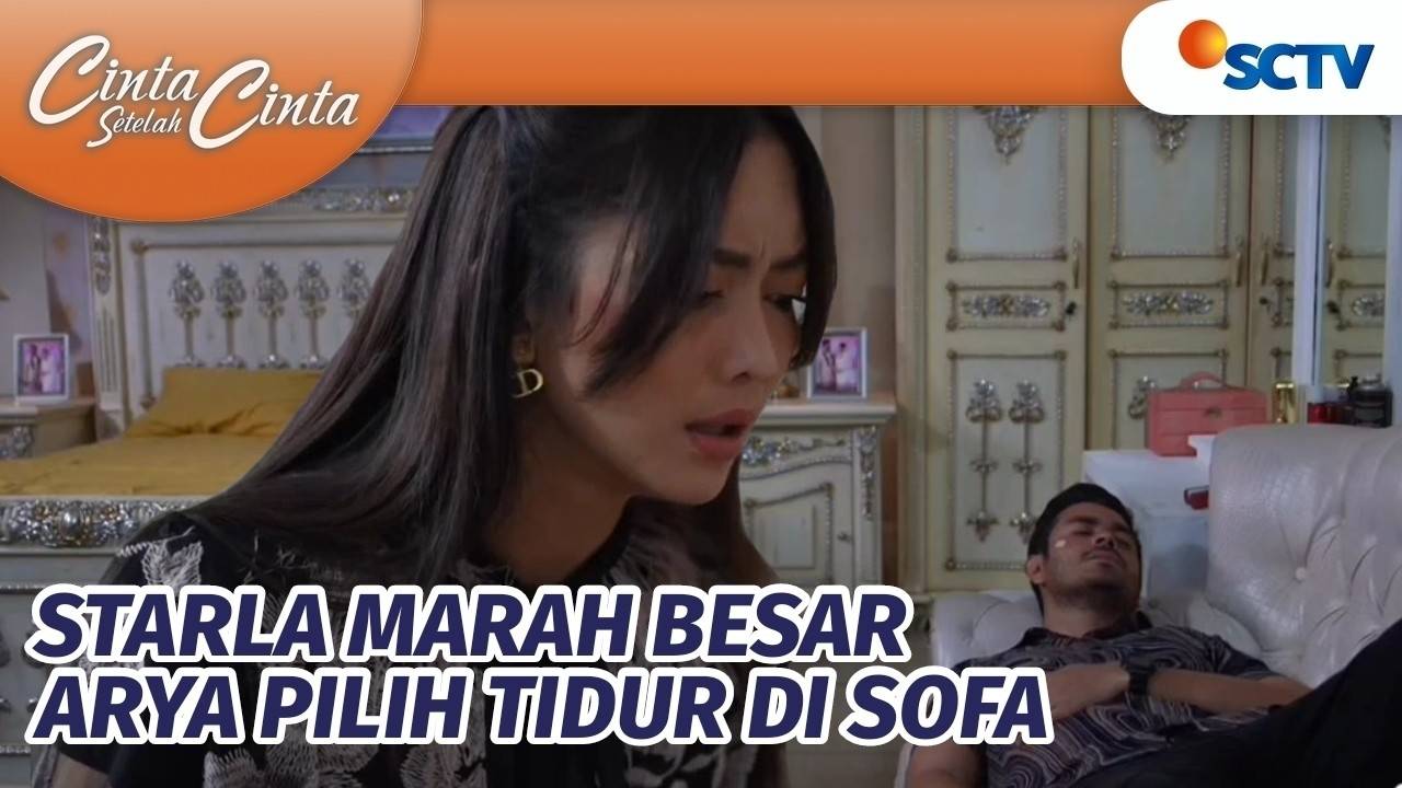 [Gratis] Cinta Setelah Cinta - Starla Marah! Arya Mengabaikannya dan Memilih Tidur di Sofa ...