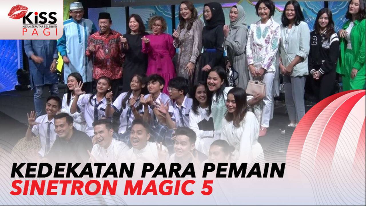 Kedekatan dan Keseruan Para Pemain Sinetron Magic 5 Di Lokasi Syuting | Kiss Pagi | Vidio