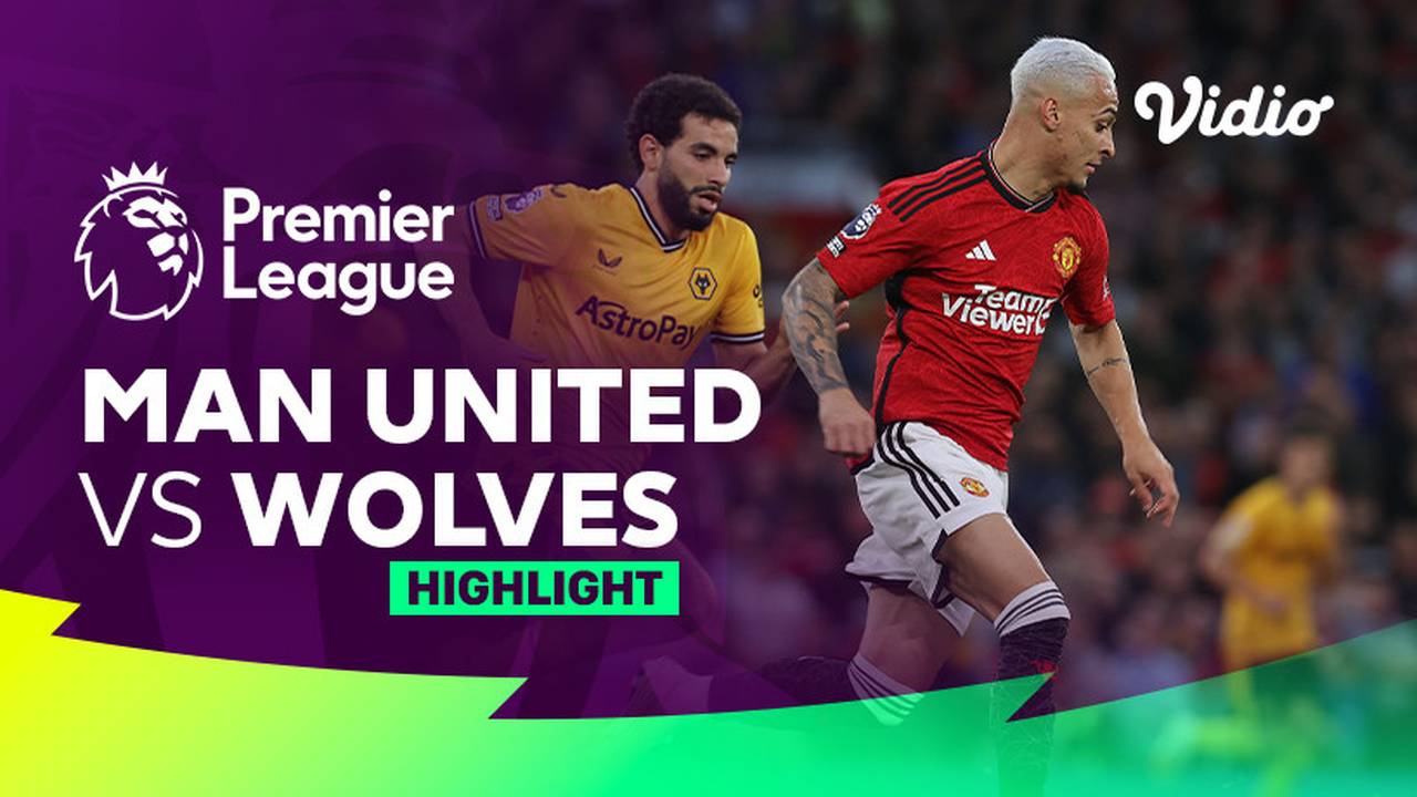 Man United vs Wolves - Highlights | Premier League 23/24 | Vidio