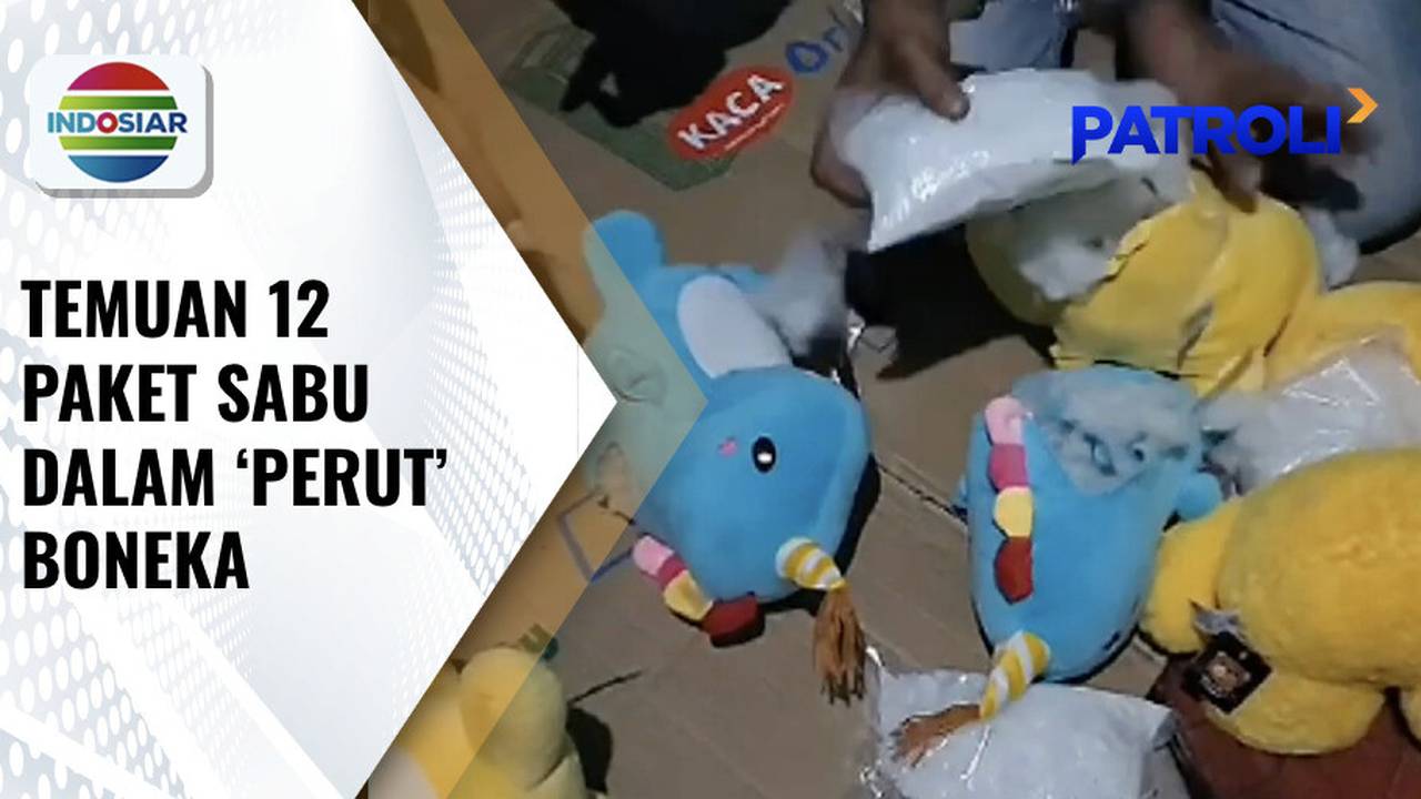 Kelabui Petugas, Kurir Sembunyikan 6 Kg Sabu dalam ‘Perut’ Boneka | Patroli - INDOSIAR | Vidio