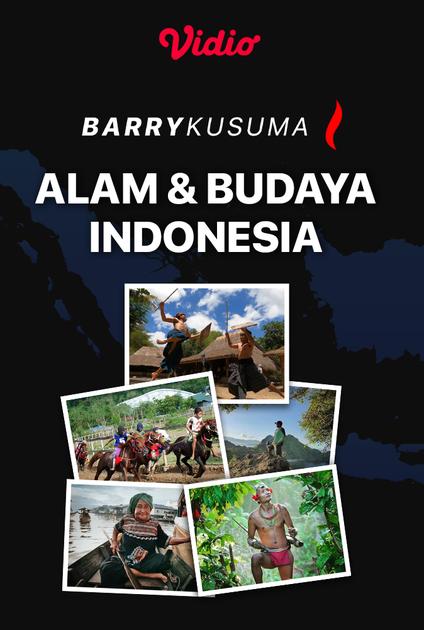 Streaming Barry Kusuma - Alam dan Budaya Indonesia | Vidio