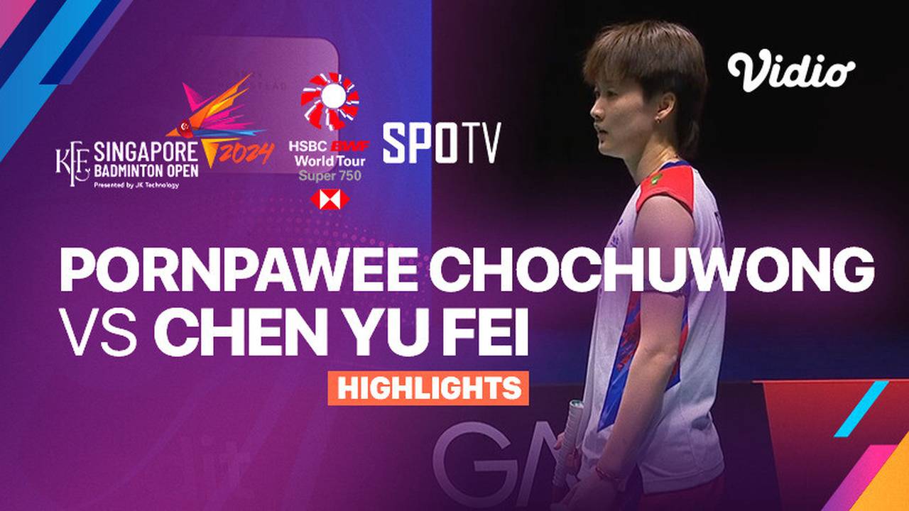 Pornpawee Chochuwong (THA) vs Chen Yu Fei (CHN) - Highlights | KFF Singapore Badminton Open 2024 ...