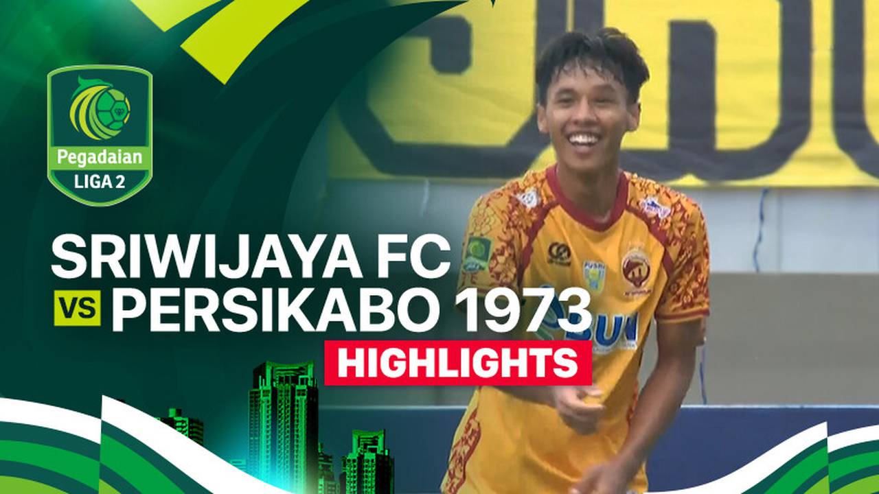 Sriwijaya FC vs Persikabo 1973 - Highlights | Pegadaian Liga 2 2024/25 ...